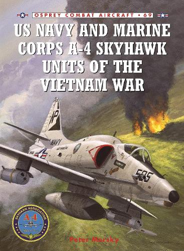 US Navy and Marine Corps A-4 Skyhawk Units of the Vietnam War 19631973 ...