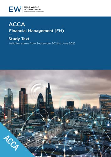 ACCA Financial Management (FM) Study Text - 2021-22 (ACCA - 2021-22) By ...