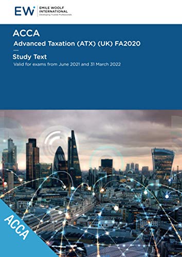 ACCA Advanced Taxation (ATX) FA2020 - Study Text - 2021-22 (ACCA - 2021 ...