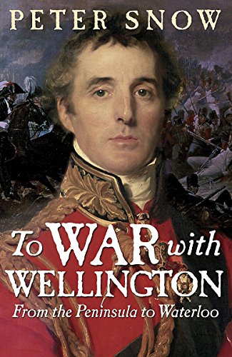 To War with Wellington By Peter Snow | World of Books US