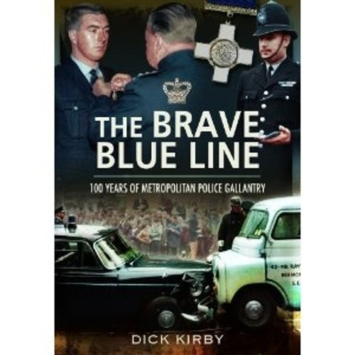Brave Blue Line: 100 Years of Metropolitan Police Gallantry By Dick ...