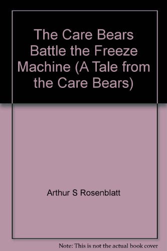 The Care Bears Battle the Freeze Machine (A Tale from the Care Bears ...