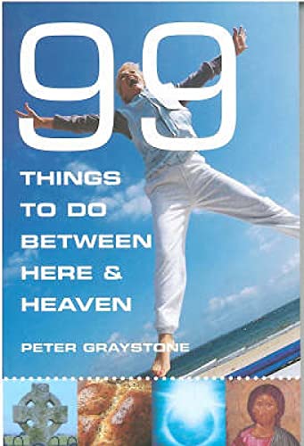 99 Things to Do Between Here and Heaven By Peter Graystone | World of ...