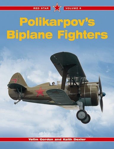 Red Star 6: Polikarpov's Biplane Fighters By Keith Dexter | World of ...