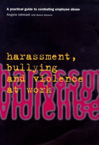 Harassment, Bullying and Violence at Work By Angela Ishmael | World of ...