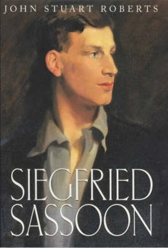 Siegfried Sassoon - The First Complete Biography of One of Our Greatest ...