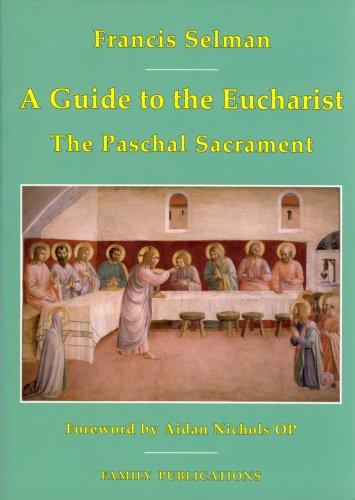 A Guide to the Eucharist, the Paschal Sacrament By Francis Selman ...