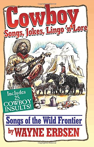 Cowboy Songs, Jokes, Lingo N'Lore By Wayne Erbsen | World of Books US