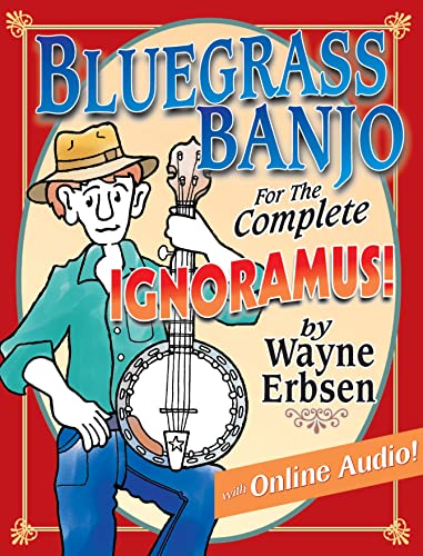 Bluegrass Banjo For The Complete Ignoramus By Wayne Erbsen | World of ...