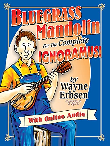Bluegrass Mandolin For The Complete Ignoramus! By Wayne Erbsen | World ...