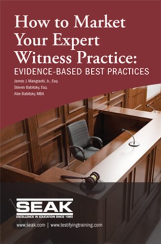How to Market Your Expert Witness Practice: EVIDENCE-BASED BEST ...