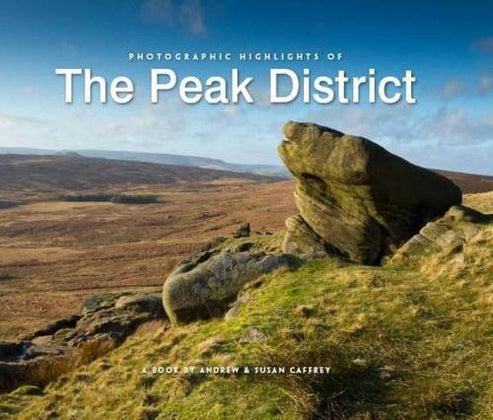 Photographic Highlights of the Peak District By Andrew Caffrey | World ...