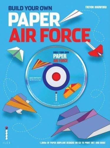 Build Your Own Paper Air Force: Amazing Plane Designs to Print, Fold ...