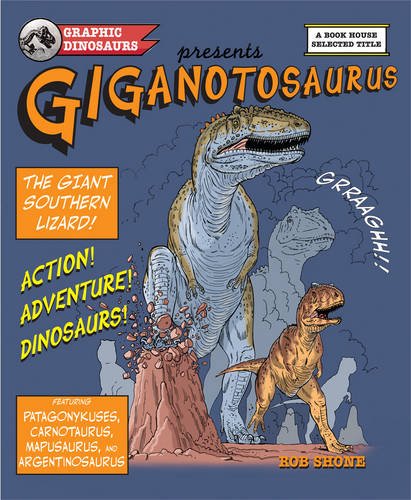Giganotosaurus: The Giant Southern Lizard By Rob Shone | World of Books US