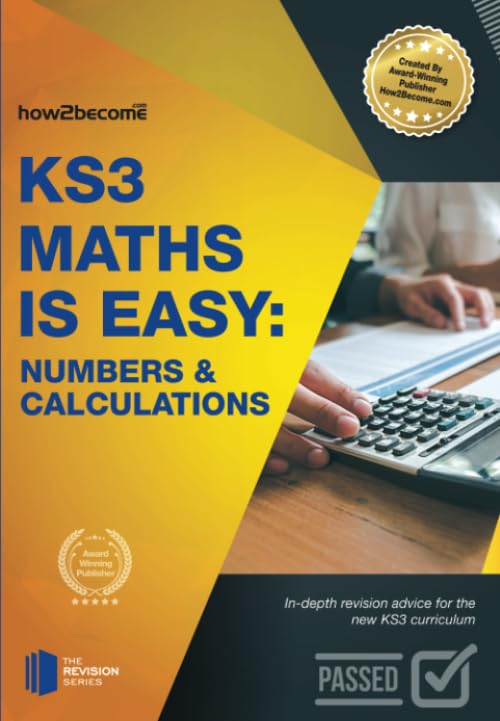 KS3 Maths is Easy: Numbers & Calculations. Complete Guidance for the ...