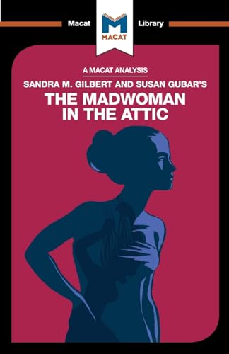 An Analysis of Sandra M. Gilbert and Susan Gubar's The Madwoman in the ...
