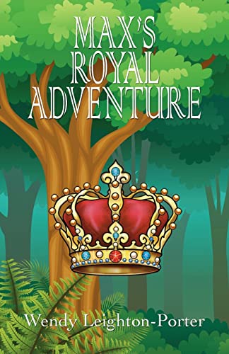 Max's Royal Adventure By Wendy Leighton-Porter | World of Books US