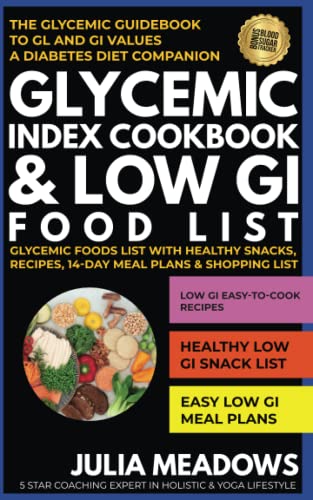 Glycemic Index Cookbook & Low Gi Food List, The Glycemic Guidebook to ...