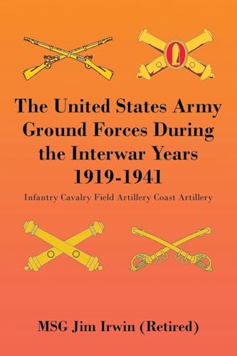 The United States Army Ground Forces During the Interwar Years 1919 ...