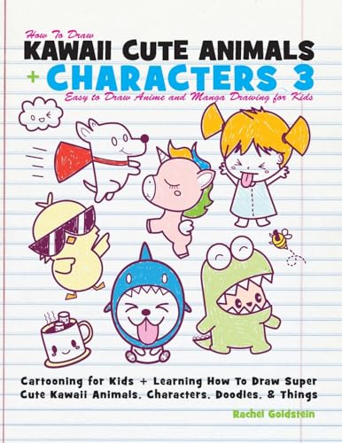 How to Draw Kawaii Cute Animals + Characters 3 By Rachel A Goldstein ...