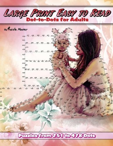 Large Print Easy to Read Dot-to-Dots for Adults By Puzzle Master ...