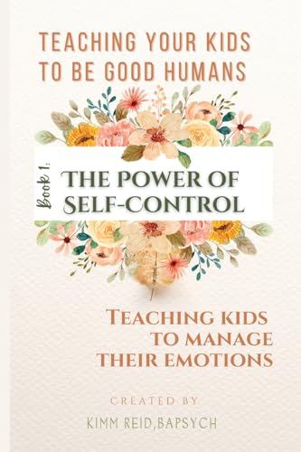 The Power of Self Control - Teaching Kids to Manage Their Emotions By ...