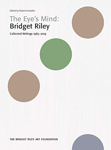 Bridget Riley: The Eye's Mind By Bridget Riley | World of Books