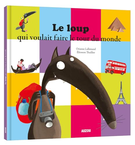 Le loup qui voulait faire le tour du monde By Orianne Lallemand | World ...