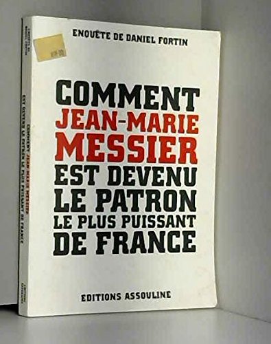 Comment Jean-Marie Messier Est Devenu Le Patron Le Plus Puissant de ...