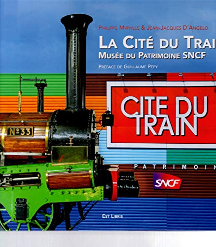 LA CITE DU TRAIN - MUSEE DU PATRIMOINE SNCF: Musée du patrimoine SNCF ...