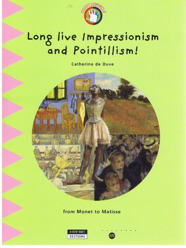 Long Live Impressionism and Pointillism! From Monet to Matisse! By ...