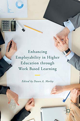 Enhancing Employability in Higher Education through Work Based Learning ...