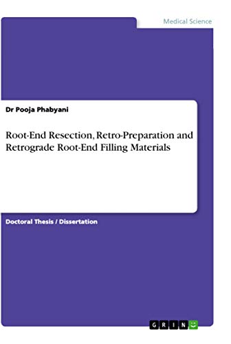 Root-End Resection, Retro-Preparation and Retrograde Root-End Filling ...