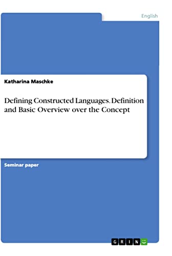 Defining Constructed Languages. Definition and Basic Overview over the ...