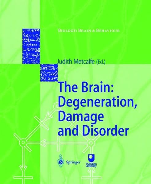 The Brain: Degeneration, Damage and Disorder By Judith Metcalfe | World ...
