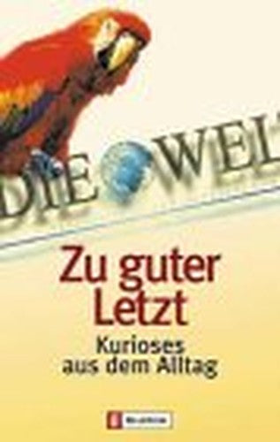 Zu guter Letzt: Kurioses aus dem Alltag By Franz Maren | World of Books
