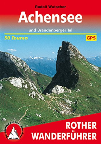 Achensee: und Brandenberger Tal. 50 Touren. Mit GPS-Tracks. By Wutscher ...