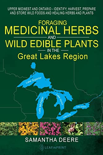 Foraging Medicinal Herbs and Wild Edible Plants in the Great Lakes ...
