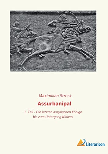 Assurbanipal By Maximilian Streck | World of Books GB