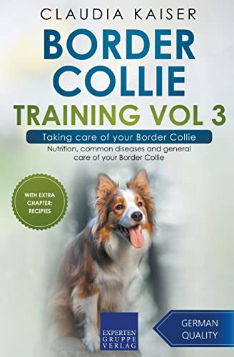 Border Collie Training Vol 3 - Taking care of your Border Collie By ...
