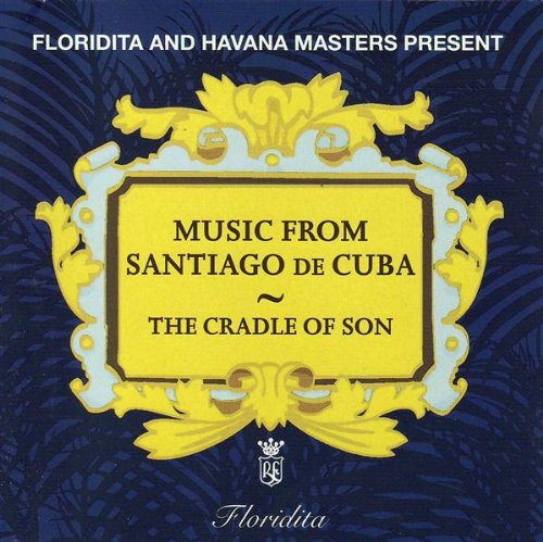 Music from Santiago de Cuba: The Cradle of Son (CD) | Music at World of ...