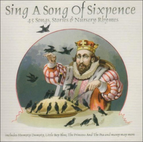 Sing A Song of Sixpence : 45 Songs, Stories & Nursery Rhymes (CD ...