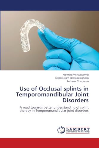 Use of Occlusal splints in Temporomandibular Joint Disorders By Namrata ...