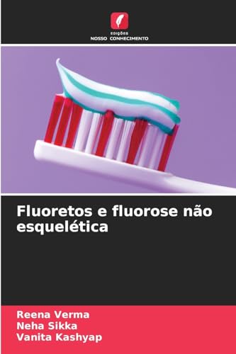Fluoretos e fluorose não esquelética By Reena Verma | World of Books US