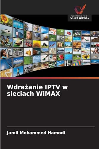 Wdrażanie IPTV w sieciach WiMAX By Jamil Mohammed Hamodi | World of ...