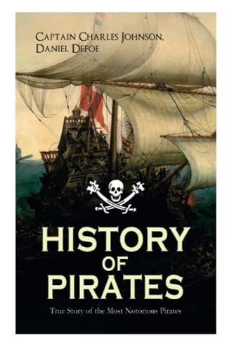 HISTORY OF PIRATES - True Story of the Most Notorious Pirates By ...