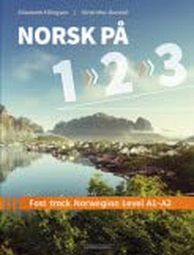 Norsk på 1-2-3; fast track Norwegian level A1-A2. fast track Norwegian ...