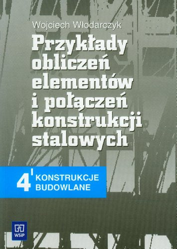 Przyklady obliczen elementow i polaczen konstrukcji stalowych 4 ...