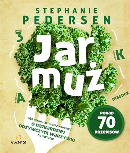Jarmuz: Wszystko, co musisz wiedzie? o najbardziej od?ywczym warzywie ...