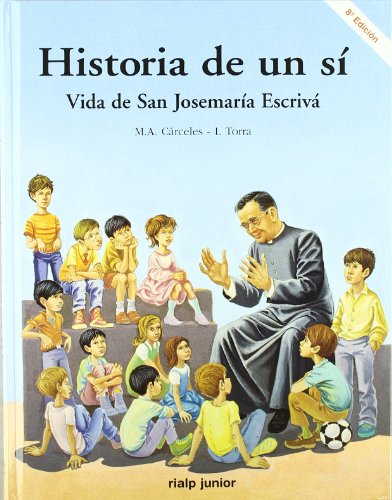 Historia de un sí : vida del beato Josemaría By Cárceles Miguel Ángel ...